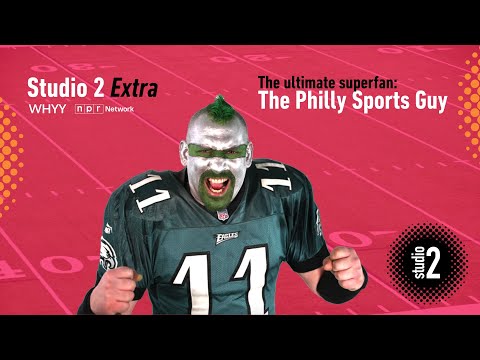 The Ultimate Superfan: The Philly Sports Guy | Studio 2 Extra from WHYY | 4/18/2025