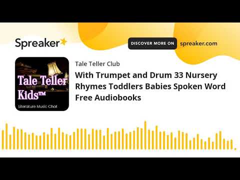 With Trumpet and Drum 33 Nursery Rhymes Toddlers Babies Spoken Word Free Audiobooks