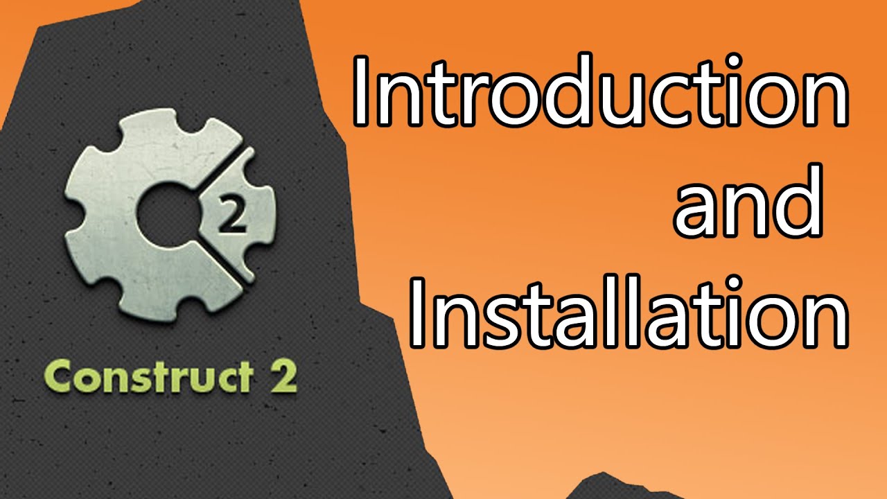 Construct 2 Tutorial - Introduction and Install