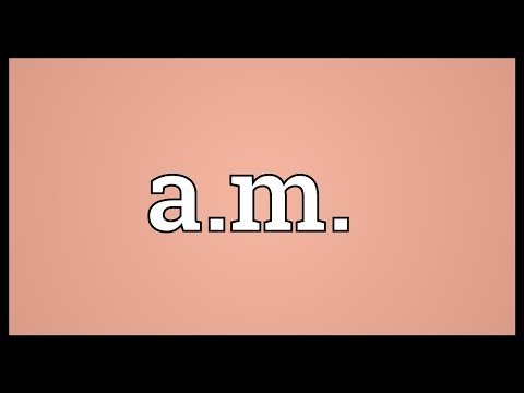 A.m. Meaning
