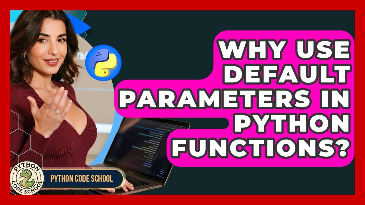 Why Use Default Parameters In Python Functions? - Python Code School