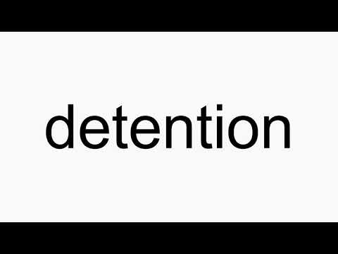 How to pronounce detention