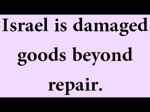 Israel is damaged goods beyond repair.