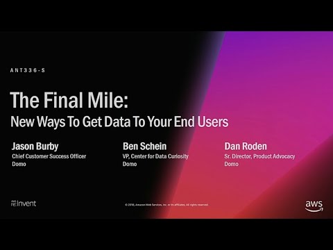 AWS re:Invent 2018: The Final Mile: New Ways to Get Data to Your End ...