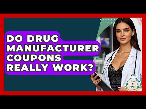 Do Drug Manufacturer Coupons Really Work? - The Health Brief