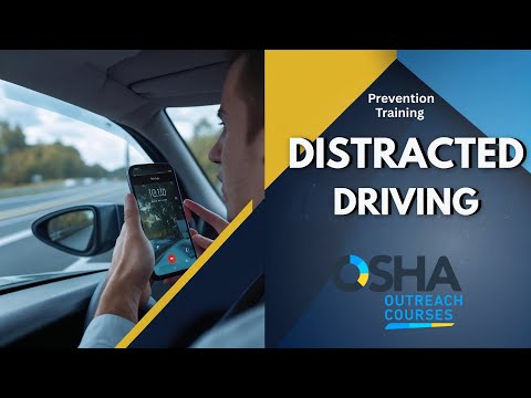 Distracted Driving | Prevention Training | OSHA Outreach Courses