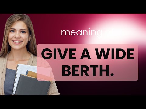 Navigating Spaces: The Meaning of "Give a Wide Berth"