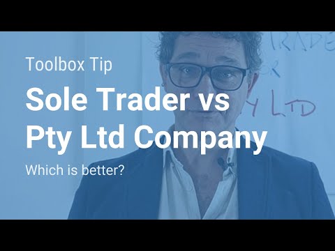 Pty Ltd or Sole Trader - Which is best for you?