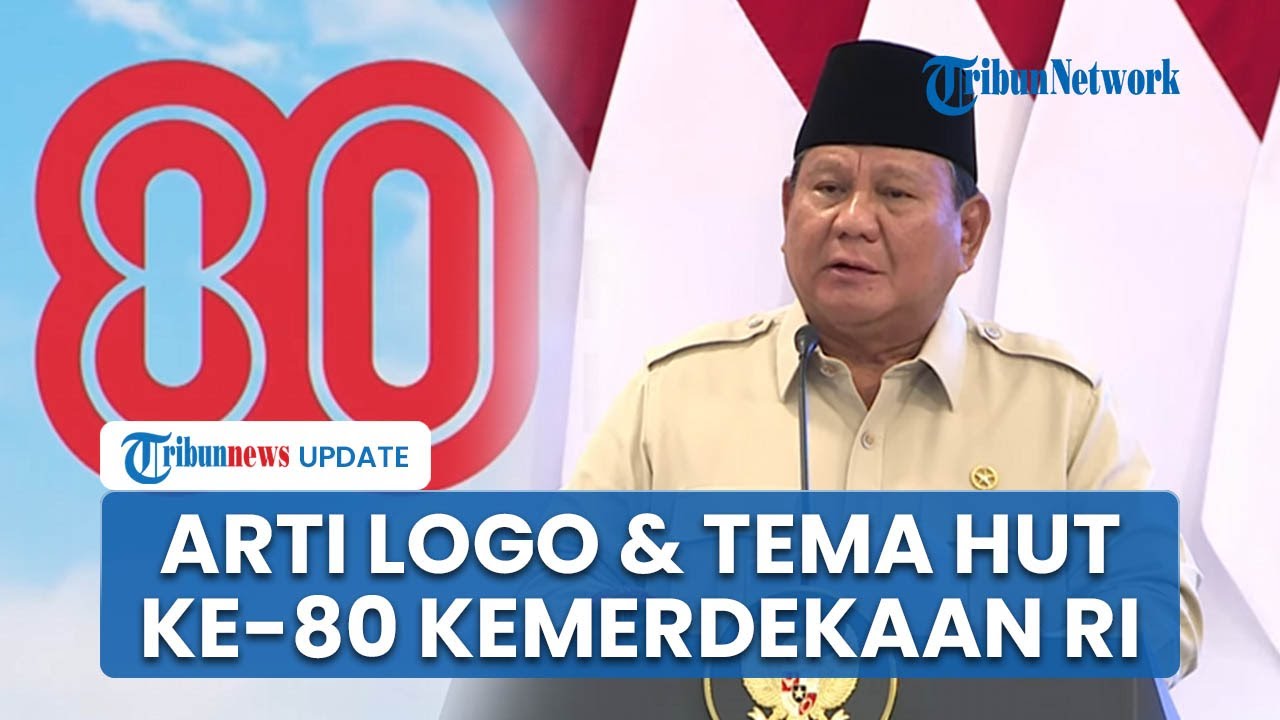 Arti Logo dan Tema HUT ke-80 RI yang Diluncurkan oleh Prabowo ...