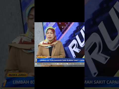 Limbah B3 Perusahaan Dan Rumah Sakit Capai 99.133 Ton