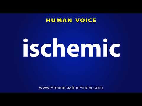How To Pronounce ischemic