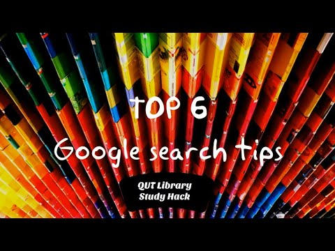 Top 6 Google search tips. A QUT Library Study Hack
