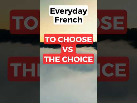 TO CHOOSE vs THE CHOICE in French #shorts