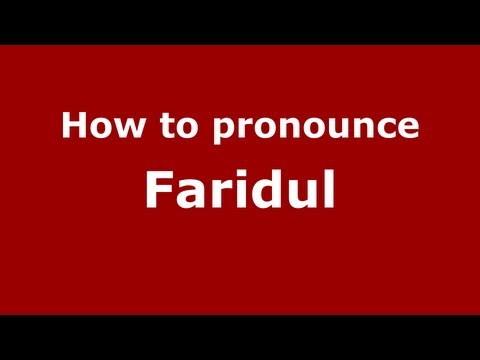 How to Pronounce Faridul - PronounceNames.com