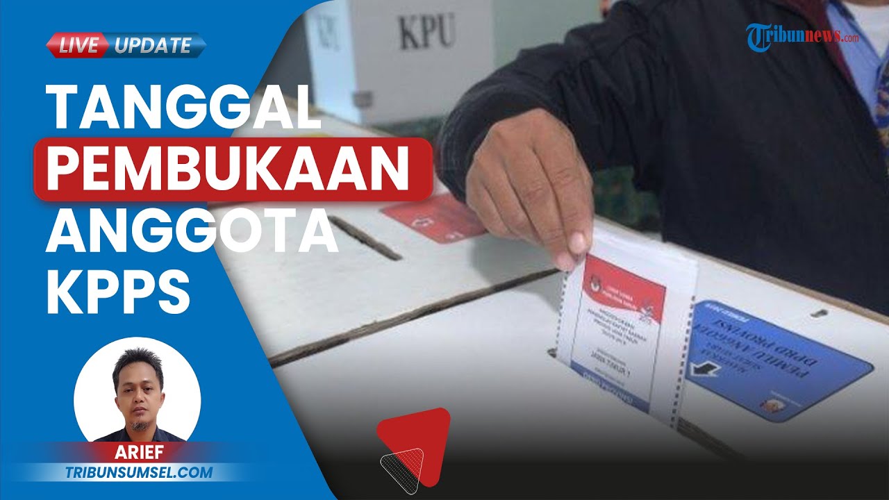 Pendaftaran Anggota KPPS Pemilu 2024 Dibuka 11 Desember 2023, Berikut ...