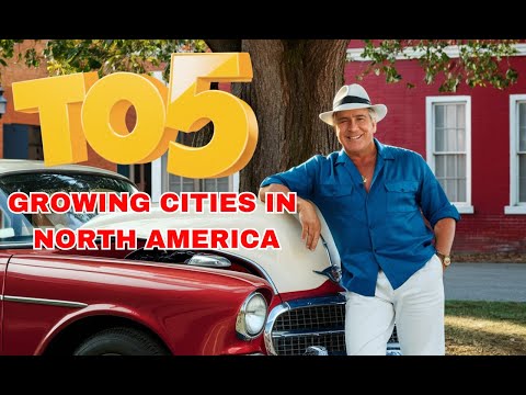 Fastest Growing CITIES in North America Right Now!