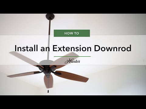 How to Install an Extension Downrod | Hunter Fan