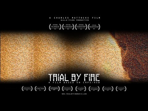 Trial by Fire – CRPS Documentary on Chronic Pain (The Suicide Disease)