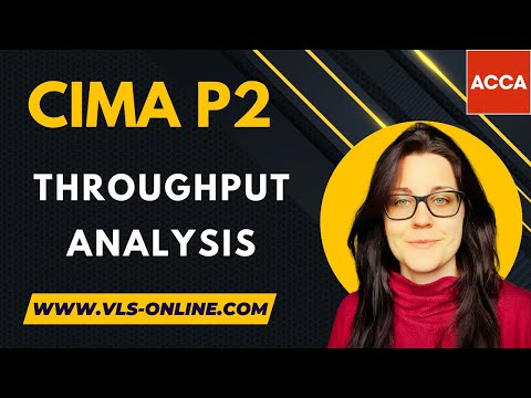 CIMA P2 - Throughput Analysis | Advanced Management Accounting | What is Throughput Accounting CIMA?
