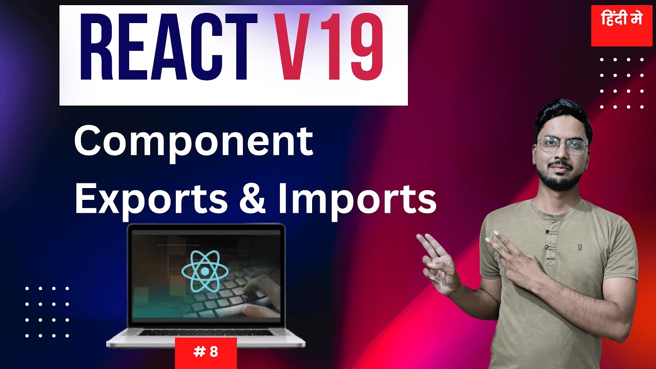 #8: React Component Import & Export
