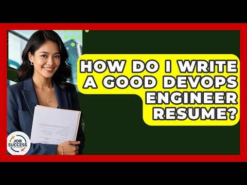 How Do I Write A Good DevOps Engineer Resume? - Job Success Network