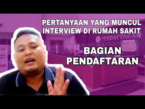 INI PERTANYAAN YANG SERING MUNCUL INTERVIEW BAGIAN PENDAFTARAN DI RUMAH SAKIT