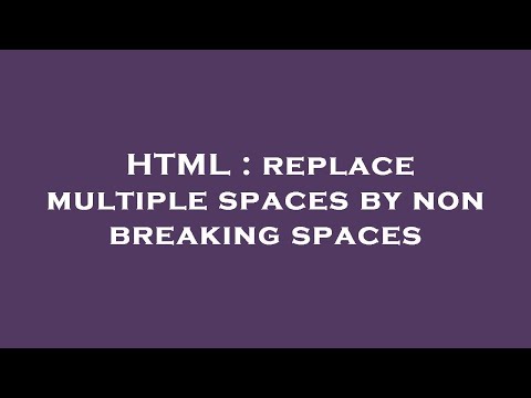 HTML : replace multiple spaces by non breaking spaces
