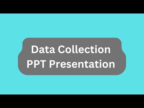 Data Collection PPT Presentation Seminar Download: Meaning, Methods, Steps, Importance