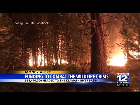 Money headed to Oregon, and more specifically Klamath River Basin to fight wildfires