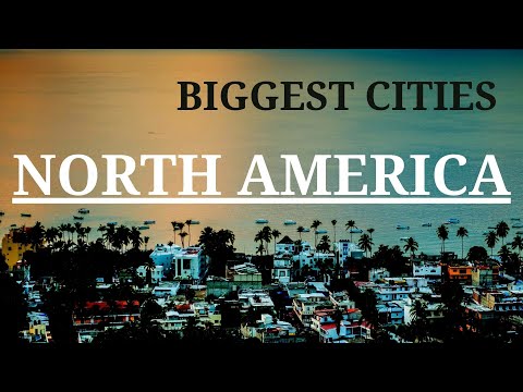 Top 12 Biggest Cities In North America