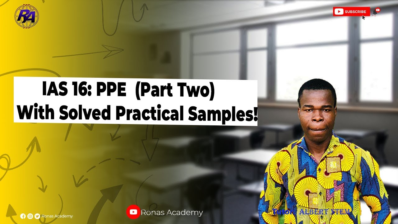 IAS 16: PPE (Part Two) With Solved Practical Samples!