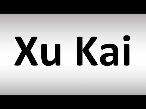 How to Pronounce Xu Kai