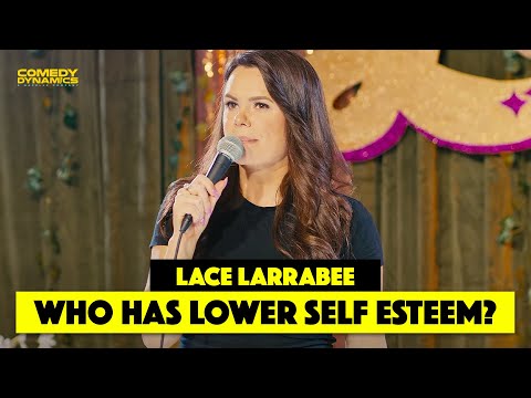 What Gender Has Lower Self Esteem? - Lace Larrabee Stand-Up Comedy
