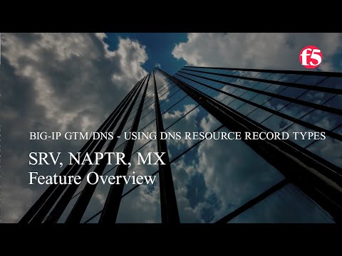 04 DevCentral DNS/GTM Resource Record Types – SRV, NAPTR, MX