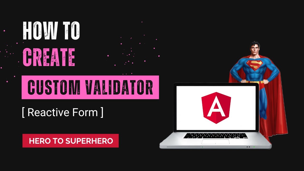 Custom Validator | Boosting Form Validation Like a Pro | Advanced Angular | Hero to Superhero