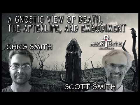 A Gnostic View of Death, the Afterlife, and Embodiment