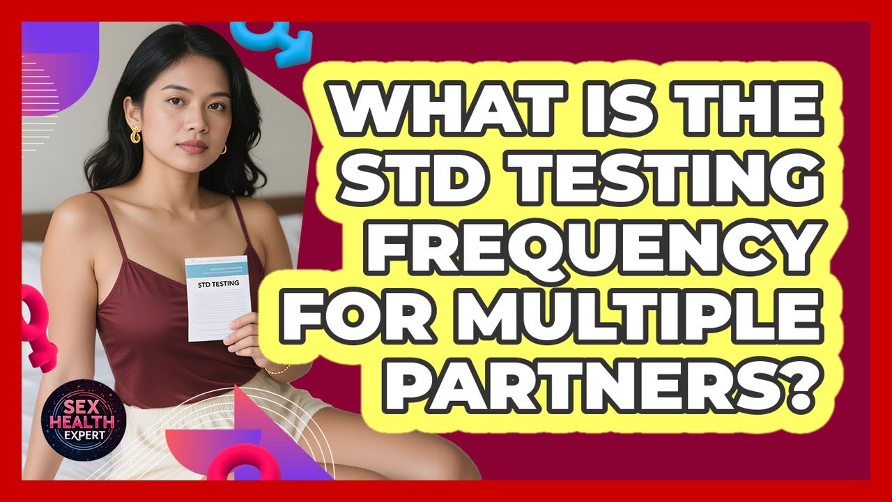 What Is The STD Testing Frequency For Multiple Partners?