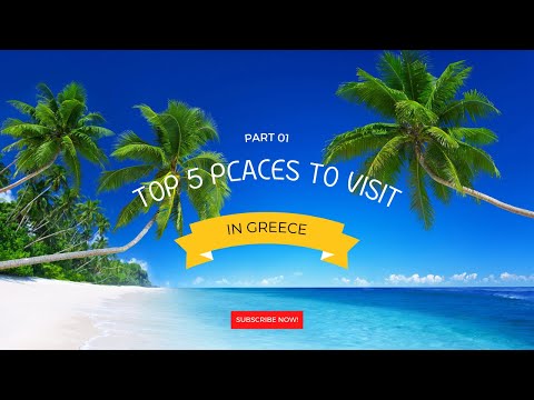 Top 5 Breath-taking Places to Visit in Greece - Part 1