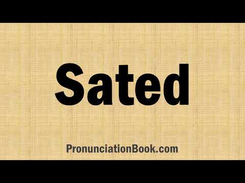 How to Pronounce Sated