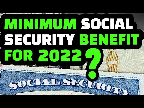 WHAT IS THE MINIMUM SOCIAL SECURITY BENEFIT FOR 2022 ?