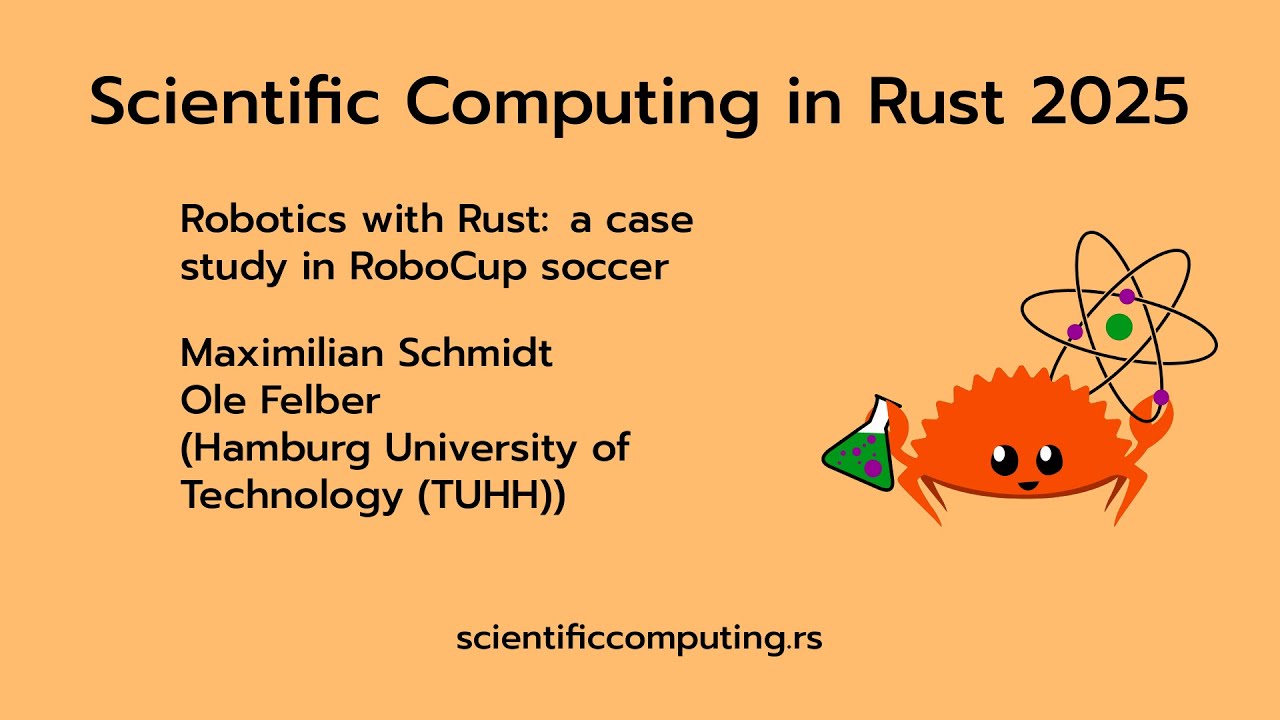 Maximilian Schmidt & Ole Felber - Robotics with Rust: a case study in RoboCup soccer