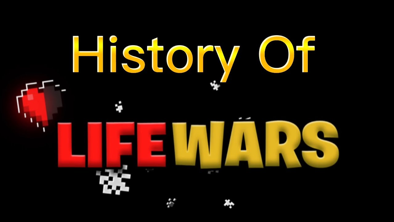 LifeWars History…