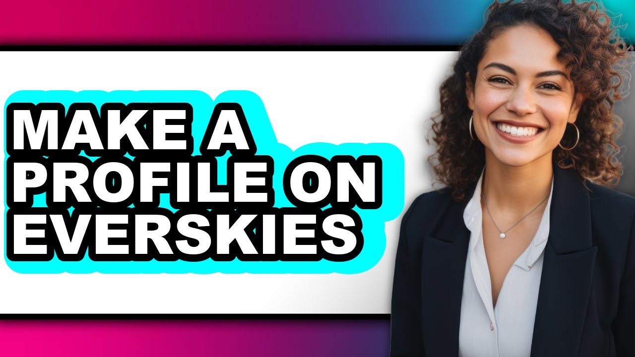 How to Make a Profile on Everskies - Full Guide