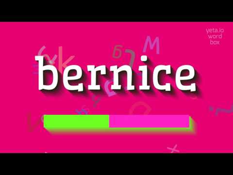 How to say "bernice"! (High Quality Voices)