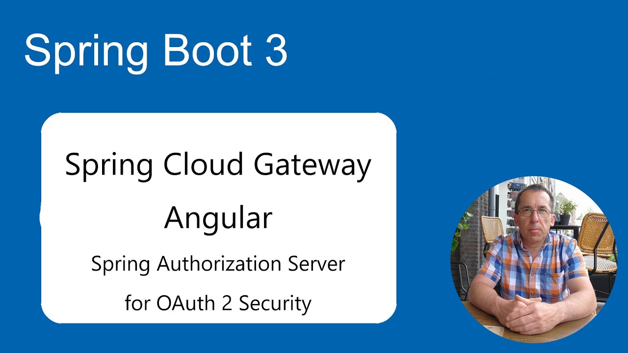 Spring Boot 3 - Spring Cloud Gateway - Angular App - Spring Authorization Server OAuth2