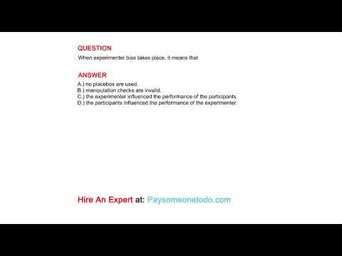 When experimenter bias takes place, it means that