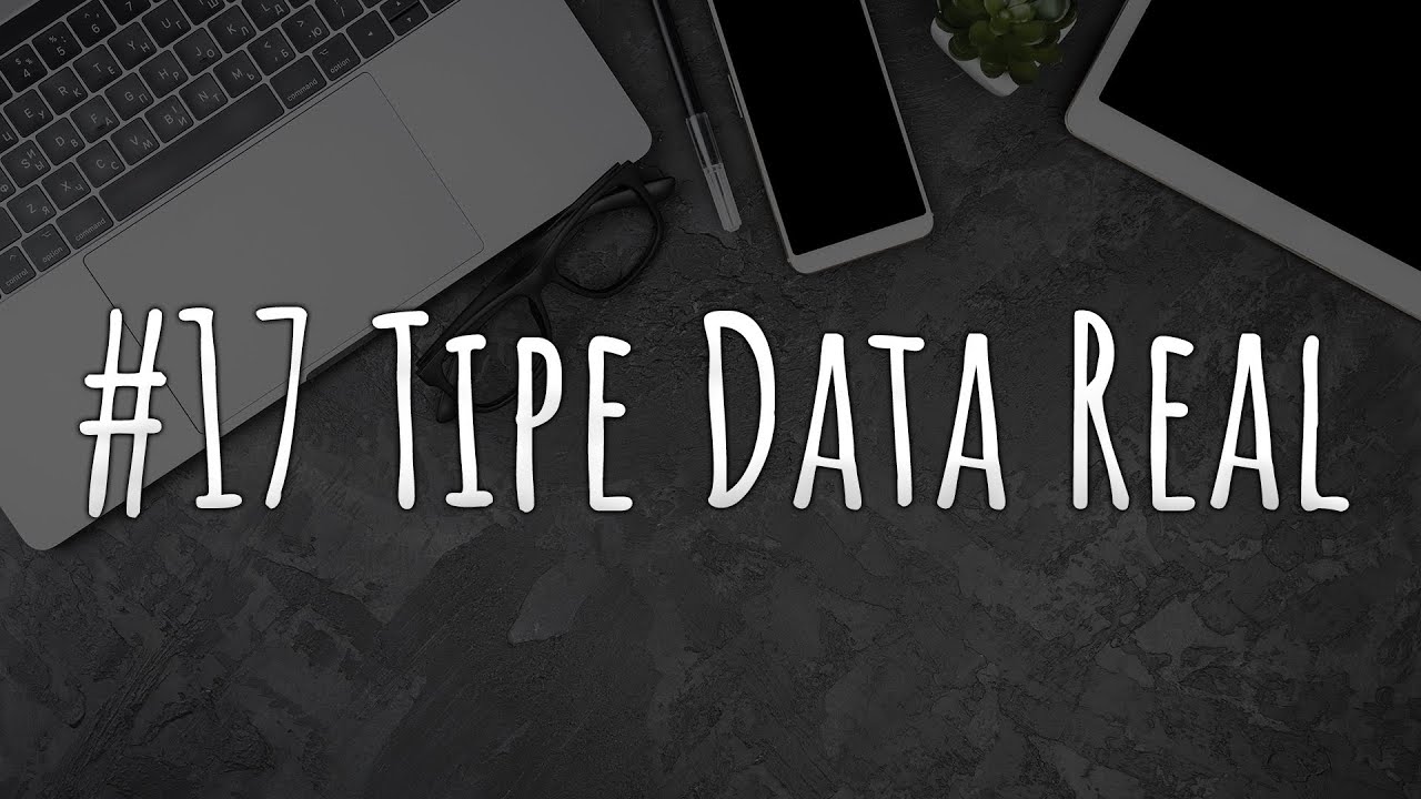 #17 Pascal (Tipe Data Real)