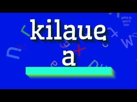 How to say "kilauea"! (High Quality Voices)