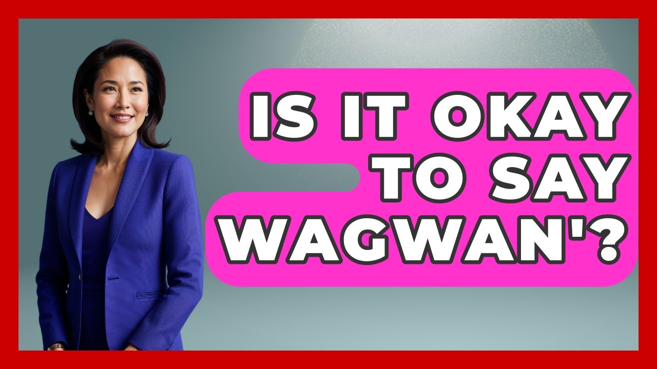 Is It Okay To Say Wagwan'? - The Caribbean Expert