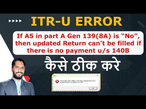 ITR-U Error If A5 in part A gen 139(8A) is "no" then updated Return Can't Be filled | Tax Consultant